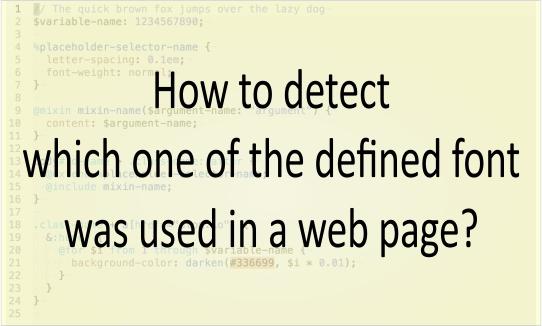 How To Detect Which One Of The Defined Font Was Used In A Web Page 