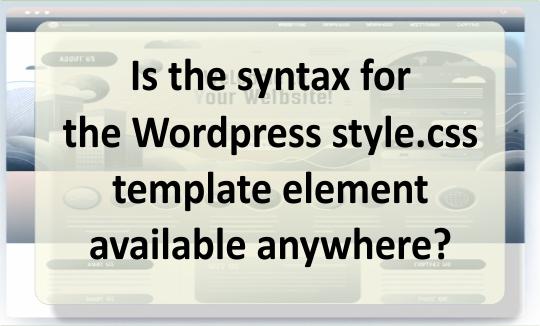Is The Wordpress Stylecss Template Element Syntax Available